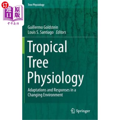 海外直订Tropical Tree Physiology: Adaptations and Responses in a Changing Environment 热带树木生理学：在变化的环境中的适