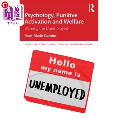 海外直订Psychology, Punitive Activation and Welfare: Blaming the Unemployed 心理学、惩罚性激活与福利:指责失业者