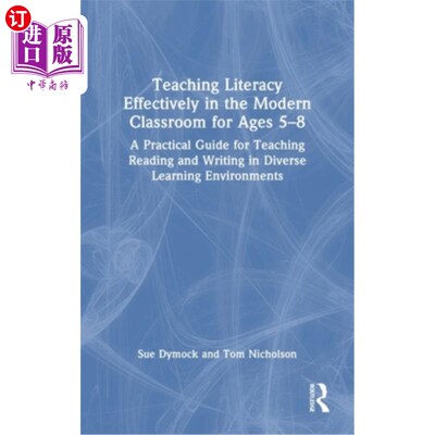 海外直订Teaching Literacy Effectively in the Modern Classroom for Ages 5-8: A Practical  5-8岁现代课堂中有效的读写