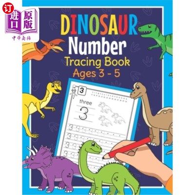 海外直订Dinosaur Number Tracing Book Ages 3 - 5: Trace Numbers Practice Book for Prescho 恐龙数字追踪书3 -