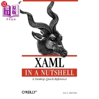 海外直订Xaml in a Nutshell: A Desktop Quick Reference 简而言之，Xaml是一个桌面快速参考