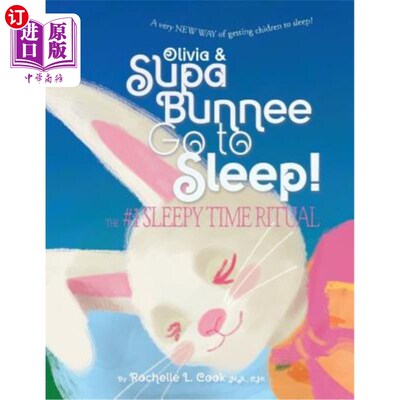 海外直订Olivia & Supa Bunnee Go to Sleep: The #1 SleepyTime Ritual 奥利维亚和苏帕·邦尼睡觉：第一个睡眠时间仪式