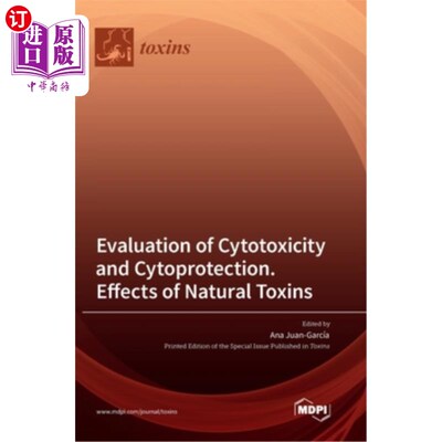 海外直订Evaluation of Cytotoxicity and Cytoprotection. Effects of Natural Toxins 细胞毒性和细胞保护的评价。天然毒素