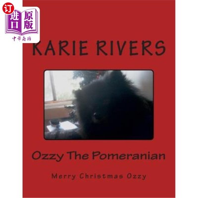 海外直订Ozzy The Pomeranian: Merry Christmas Ozzy 博美犬奥兹:圣诞快乐，奥兹