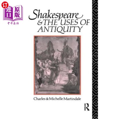 海外直订Shakespeare and the Uses of Antiquity: An Introductory Essay 莎士比亚和古代的用途:一篇介绍性文章