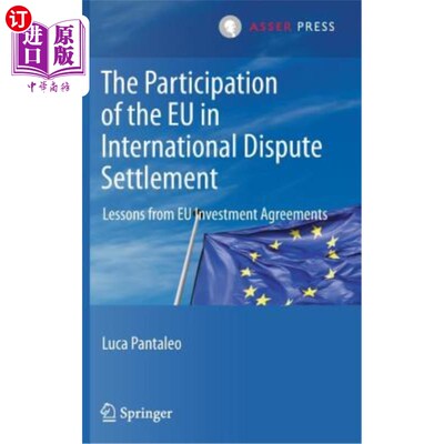 海外直订The Participation of the Eu in International Dispute Settlement: Lessons from Eu 欧盟参与国际争端解决:欧盟