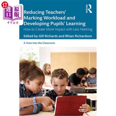 海外直订Reducing Teachers' Marking Workload and Developing Pupils' Learning: How to Crea 减少教师批改工作量，促进学