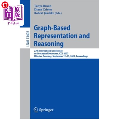 海外直订Graph-Based Representation and Reasoning: 27th International Conference on Conce 基于图的表示和推理:第27届