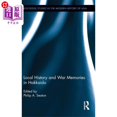 海外直订Local History and War Memories in Hokkaido 北海道的地方历史和战争记忆