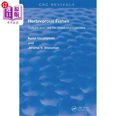 海外直订Herbivorous Fishes: Culture and Use for Weed Management 草食性鱼类:杂草管理的培养和使用