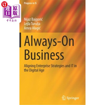 海外直订Always-On Business: Aligning Enterprise Strategies and It in the Digital Age 始终在线的业务:在数字时代协调