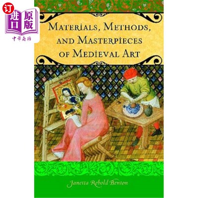 海外直订Materials, Methods, and Masterpieces of Medieval Art 中世纪艺术的材料，方法和杰作