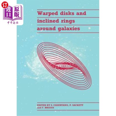 海外直订Warped Disks and Inclined Rings around Galaxies 星系周围的扭曲圆盘和倾斜环