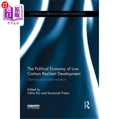 海外直订The Political Economy of Low Carbon Resilient Development: Planning and Implemen 低碳弹性发展的政治经济学: