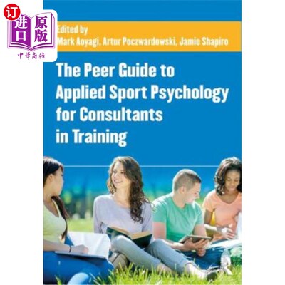 海外直订The Peer Guide to Applied Sport Psychology for Consultants in Training 训练顾问应用运动心理学同行指南