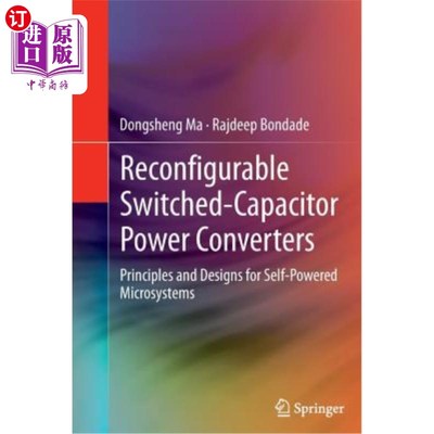 海外直订Reconfigurable Switched-Capacitor Power Converters: Principles and Designs for S 可重构开关电容功率变换器：