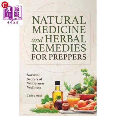 海外直订Natural Medicine and Herbal Remedies for Preppers: Survival Secrets of Wildernes 为准备者提供的天然药物和草