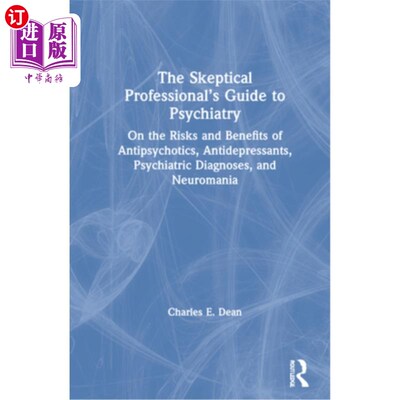 海外直订医药图书The Skeptical Professional's Guide to Psychiatry: On the Risks and Benefits of A 持怀疑态度的专业精