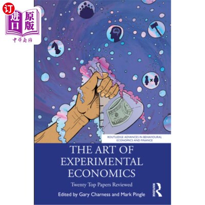 海外直订The Art of Experimental Economics: Twenty Top Papers Reviewed 《实验经济学的艺术:20篇顶级论文综述》