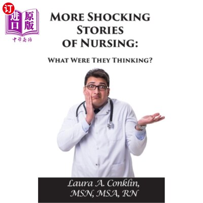 海外直订医药图书More Shocking Stories of Nursing: What Were They Thinking? 更令人震惊的护理故事：他们在想什么？