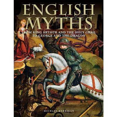 现货 英国神话 英文原版 English Myths From Beowulf to George and the Dragon Michael Kerrigan【中商原版】