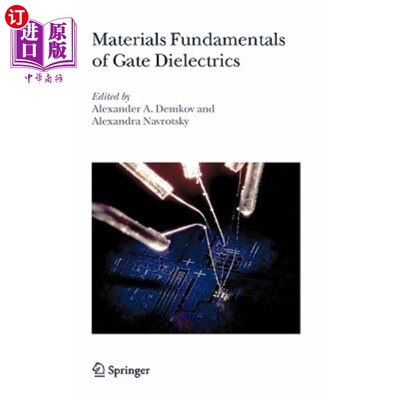 海外直订Materials Fundamentals of Gate Dielectrics 栅极电介质的材料基础