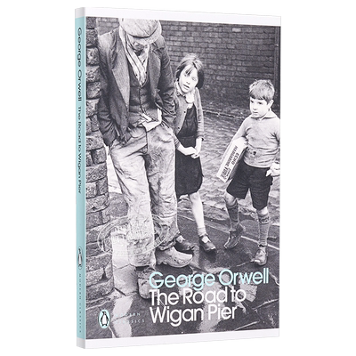 预售 通往威根码头之路 The Road to Wigan Pier 乔治奥威尔【中商原版】George Orwell 英文原版 纪实文学