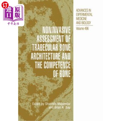 海外直订医药图书Noninvasive Assessment of Trabecular Bone Architecture and the Competence of Bon 小梁骨结构和骨能力