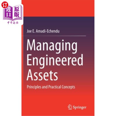 海外直订Managing Engineered Assets: Principles and Practical Concepts 管理工程资产:原则和实践概念
