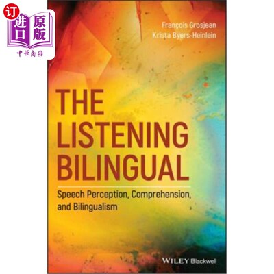海外直订The Listening Bilingual: Speech Perception, Comprehension, and Bilingualism 听力双语:言语感知、理解和双语能