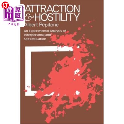 海外直订Attraction and Hostility: An Experimental Analysis of Interpersonal and Self Eva 吸引力与敌意：人际与自我评