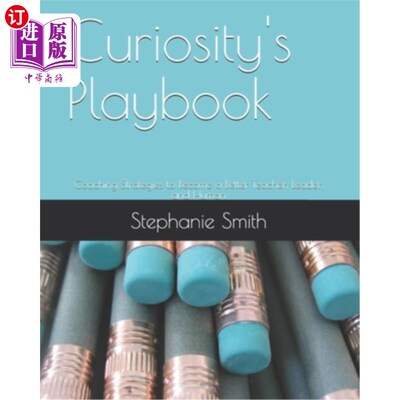海外直订Curiosity's Playbook: Coaching Strategies to Become a Better Teacher, Leader, an 《Curiosity