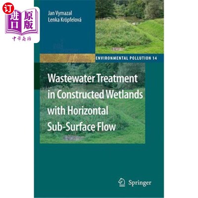 海外直订Wastewater Treatment in Constructed Wetlands with Horizontal Sub-Surface Flow 水平潜流人工湿地污水处理研究