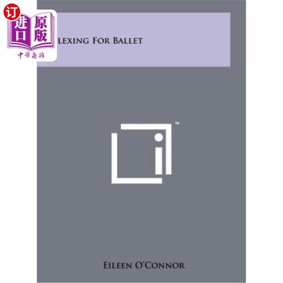 海外直订Flexing for Ballet 芭蕾舞的柔韧动作