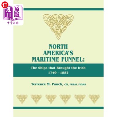 海外直订North America's Maritime Funnel: The Ships That Brought the Irish, 1749-1852 北美的海上漏斗:1749-1