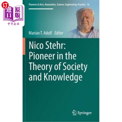 海外直订Nico Stehr: Pioneer in the Theory of Society and Knowledge Nico Stehr:社会与知识理论的先驱