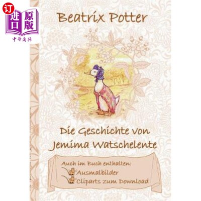 海外直订德语 Die Geschichte von Jemima Watschelente (inklusive Ausmalbilder und Cliparts zum  杰迈玛溪谷的故事(哇塞