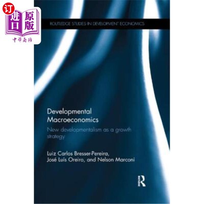 海外直订Developmental Macroeconomics: New Developmentalism as a Growth Strategy 发展宏观经济学：作为增长战略的新发