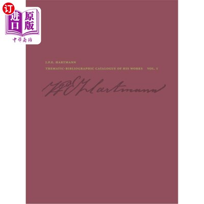 海外直订J. P. E. Hartmann: Thematic-Bibliographic Catalogue of His Works J. P. E.哈特曼:其著作主题书目目录