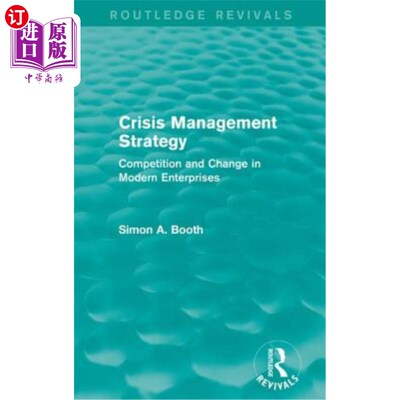 海外直订Crisis Management Strategy: Competition and Change in Modern Enterprises 危机管理战略：现代企业的竞争与变革
