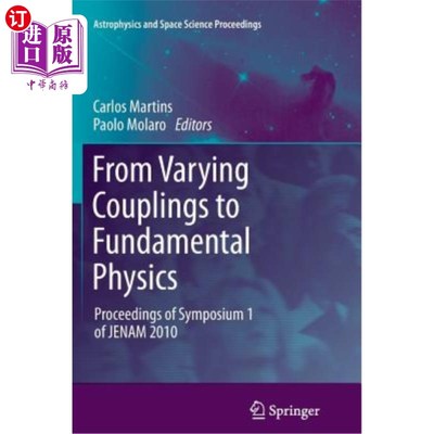 海外直订From Varying Couplings to Fundamental Physics: Proceedings of Symposium 1 of Jen 从变化耦合到基础物理:2010