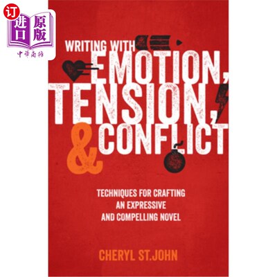 海外直订Writing with Emotion, Tension, and Conflict: Techniques for Crafting an Expressi 带着情感、紧张和冲突写作: