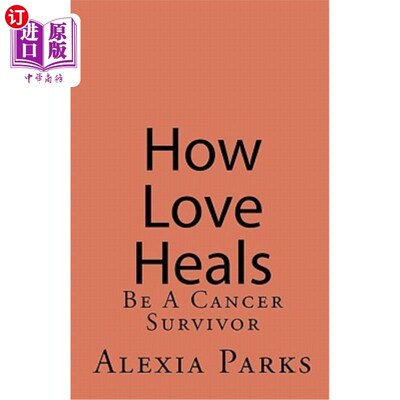 海外直订医药图书How Love Heals: Be A Colorectal Cancer Survivor