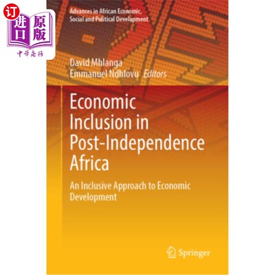 海外直订Economic Inclusion in Post-Independence Africa: An Inclusive Approach to Economi 独立后非洲的经济包容:经济