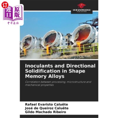 海外直订Inoculants and Directional Solidification in Shape Memory Alloys 形状记忆合金中的孕育剂与定向凝固