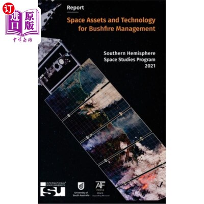 海外直订Space Assets and Technology for Bushfire Management: Southern Hemisphere Space S 森林大火管理的空间资产和技