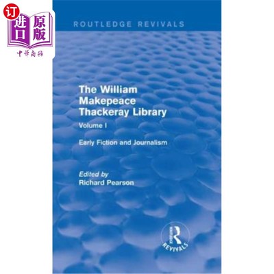 海外直订The William Makepeace Thackeray Library: Volume I - Early Fiction and Journalism 威廉·马克皮斯·萨克雷图书馆