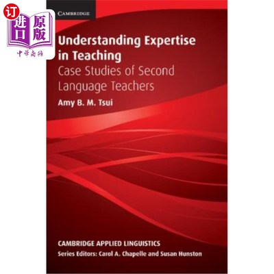 海外直订Understanding Expertise in Teaching: Case Studies of Second Language Teachers 理解教学专业知识：第二语言教