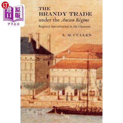 海外直订The Brandy Trade Under the Ancien Regime: Regional Specialisation in the Charent 旧政权下的白兰地贸易:夏朗