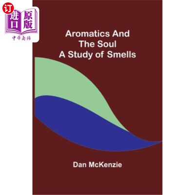 海外直订Aromatics and the Soul: A Study of Smells 芳香与灵魂:气味研究